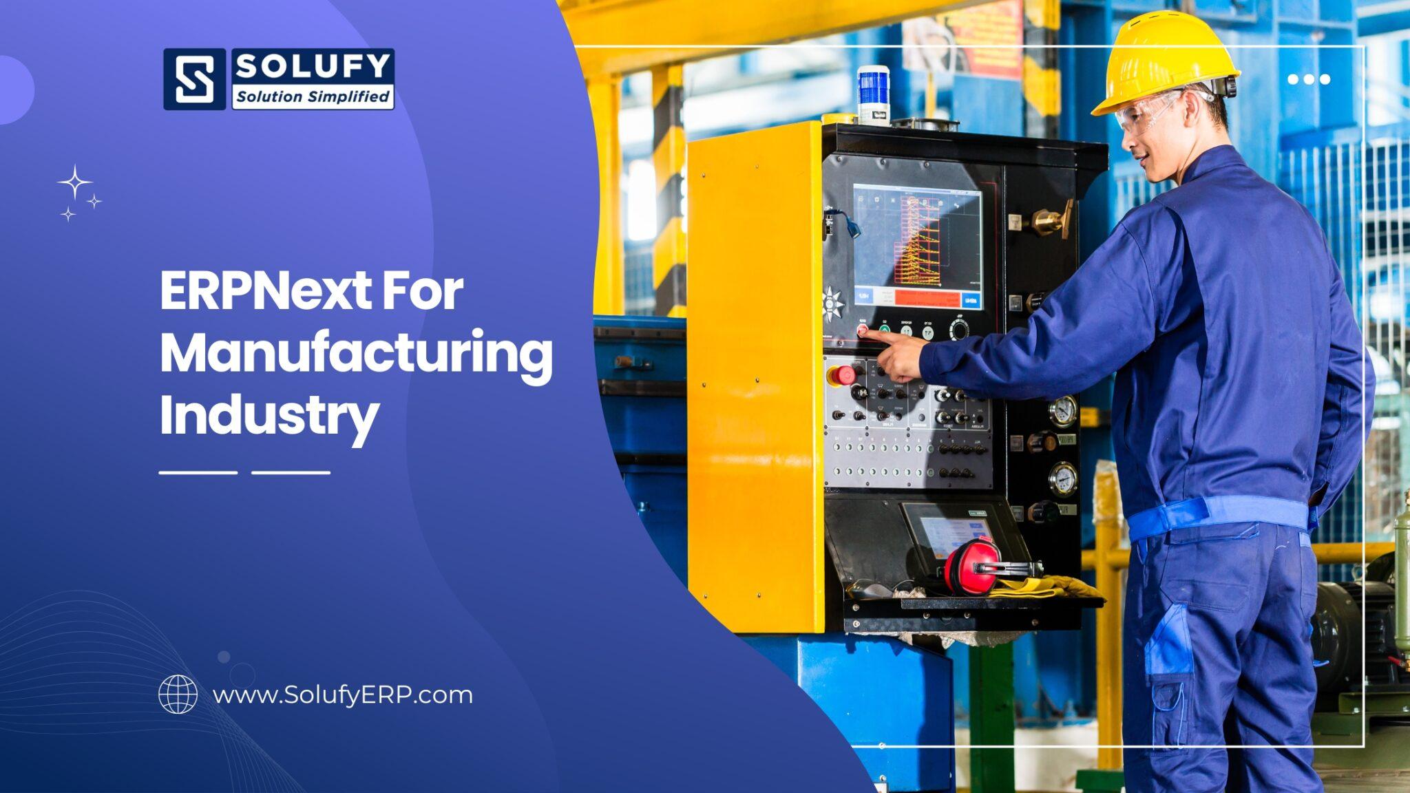 ERPNext For Manufacturing Industry - Solufy ERP