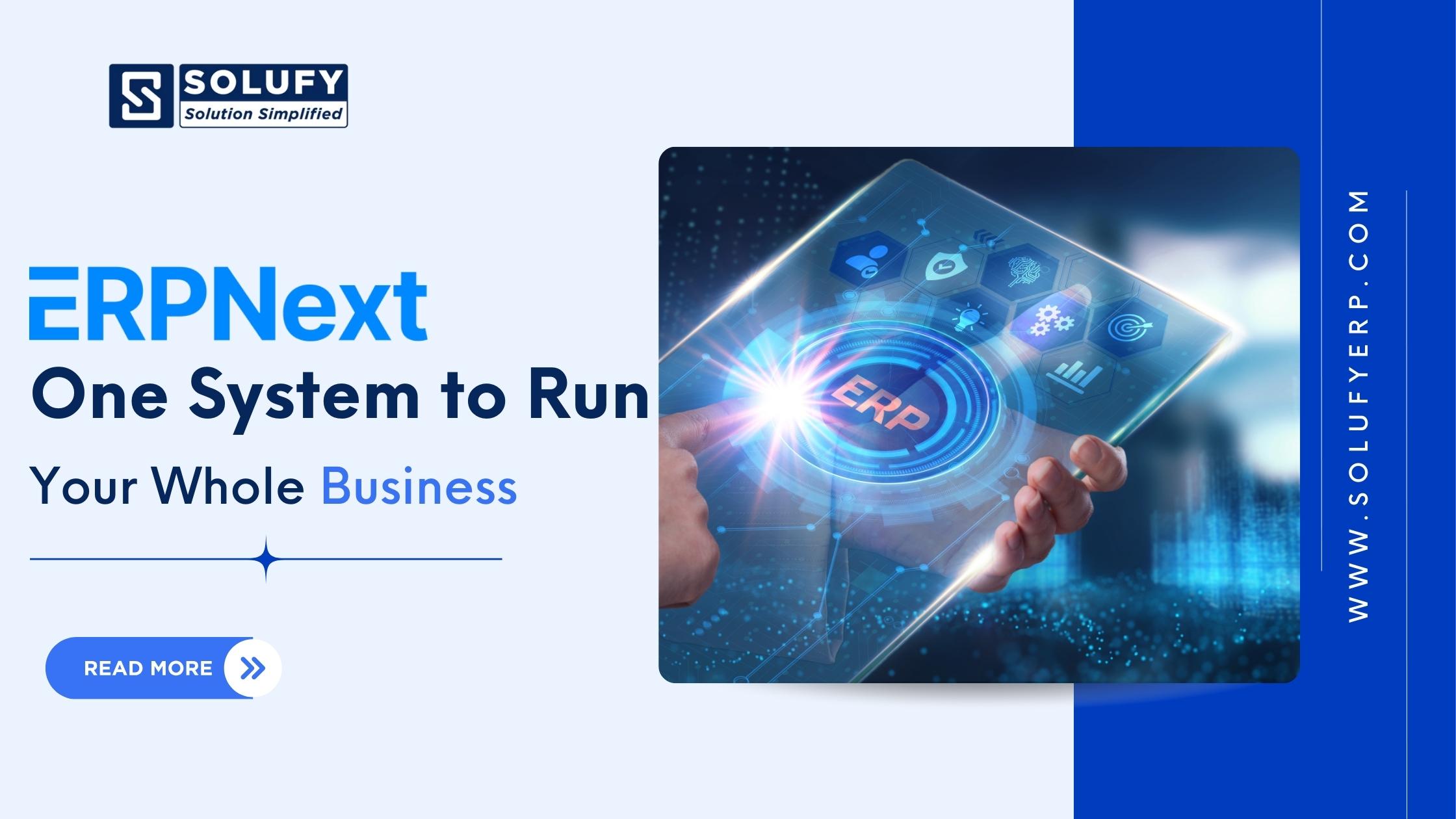 ERPNext: One System to Run Your Whole Business - Solufy ERP